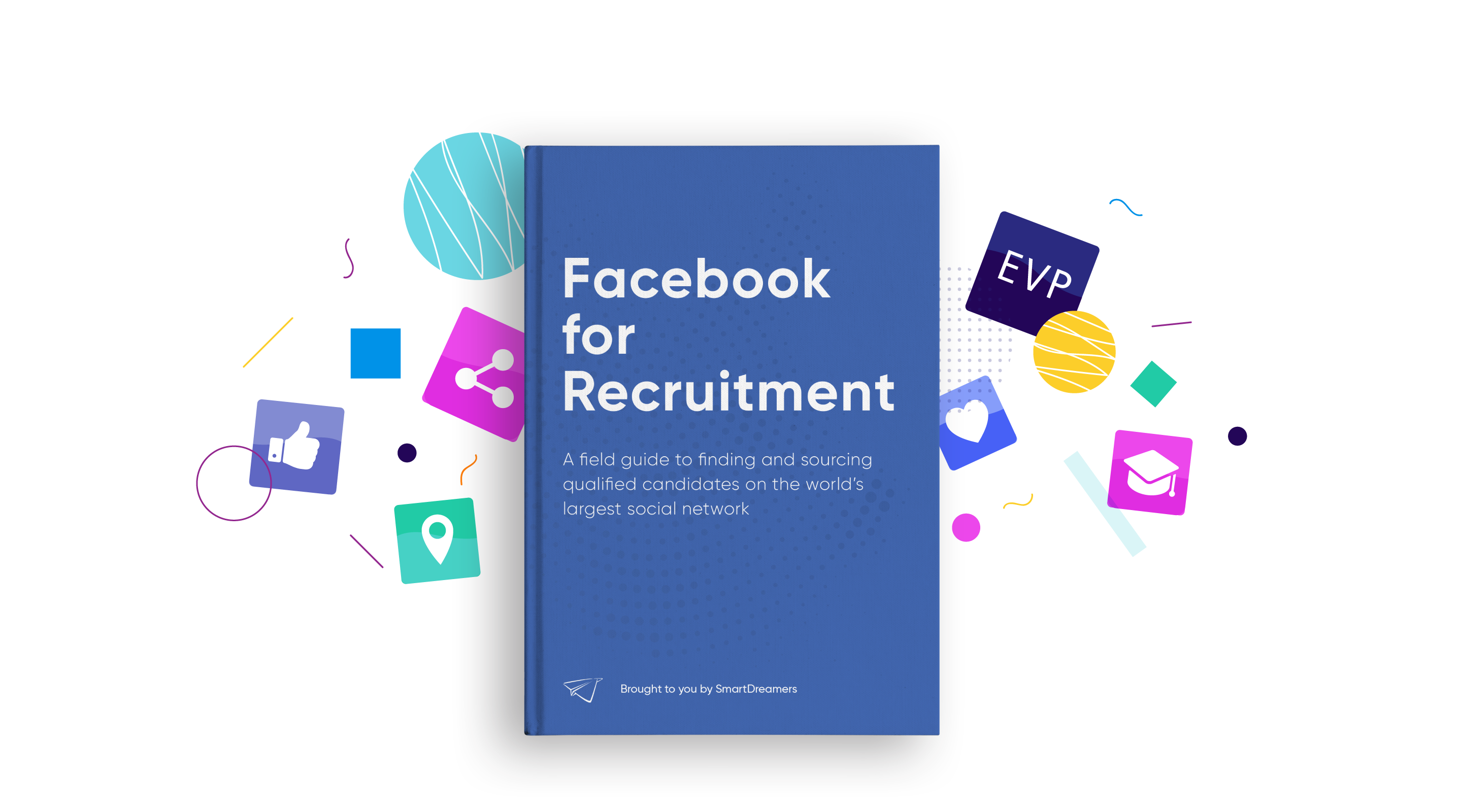 5 Best Practices for Recruitment Marketing on Facebook